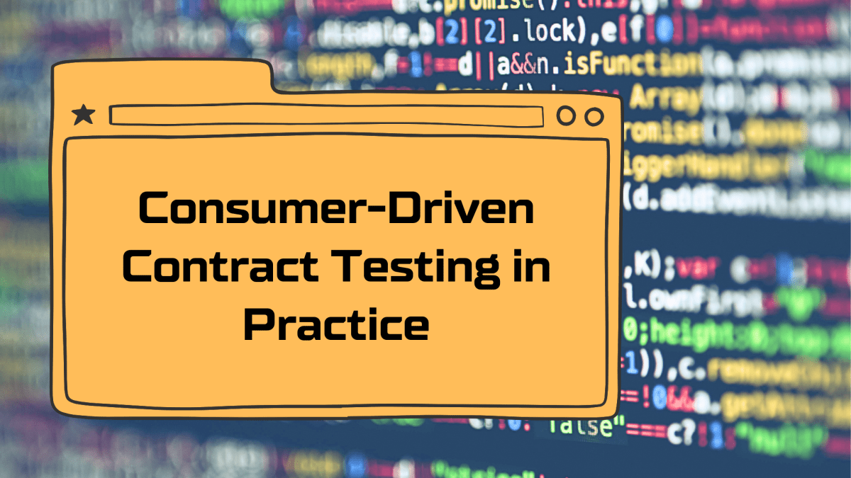 Consumer-Driven Contract Testing in Practice – TechNotes